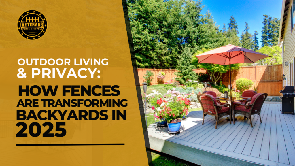 Outdoor Living & Privacy: How Fences Are Transforming Backyards in 2025 ...